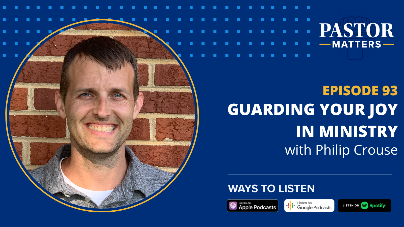 Episode 93: Guarding Your Joy in Ministry with Philip Crouse - Center ...
