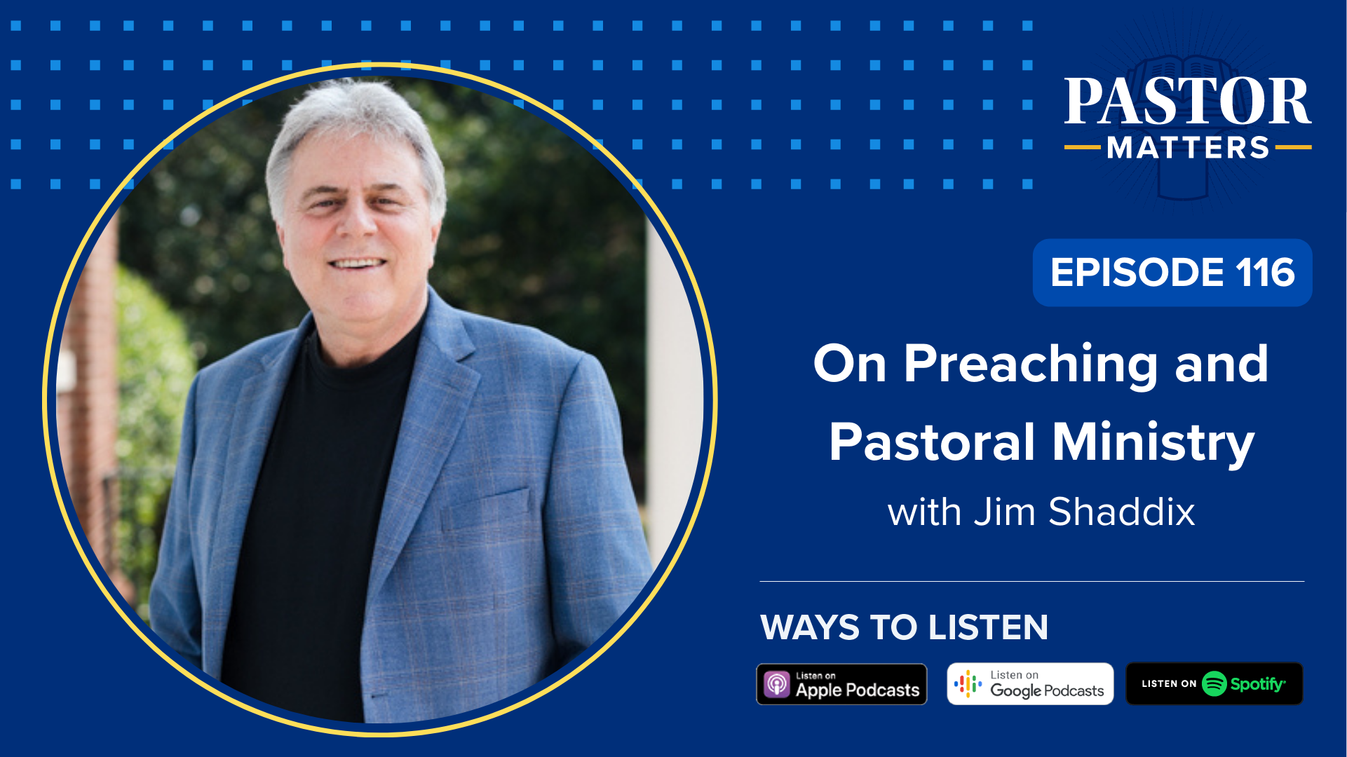 Episode 116: On Preaching and Pastoral Ministry with Jim Shaddix ...