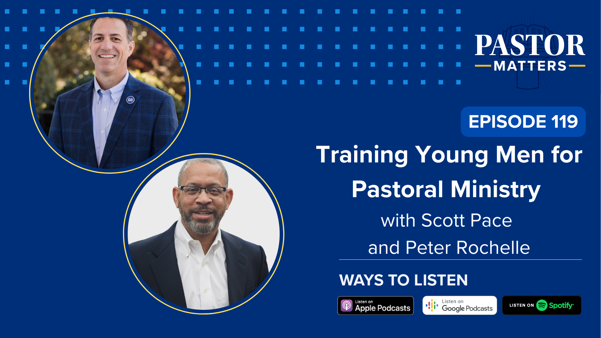Episode 119: Training Young Men for Pastoral Ministry with Scott Pace ...