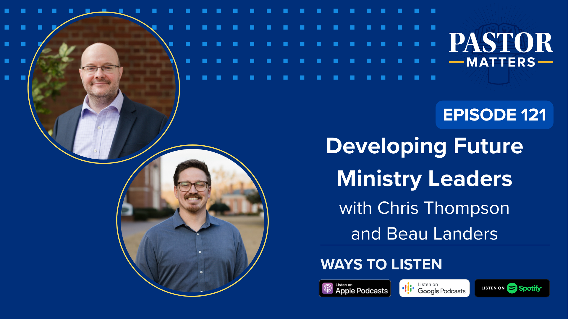 Episode 121: Developing Future Ministry Leaders with Chris Thompson and Beau Landers - Center ...