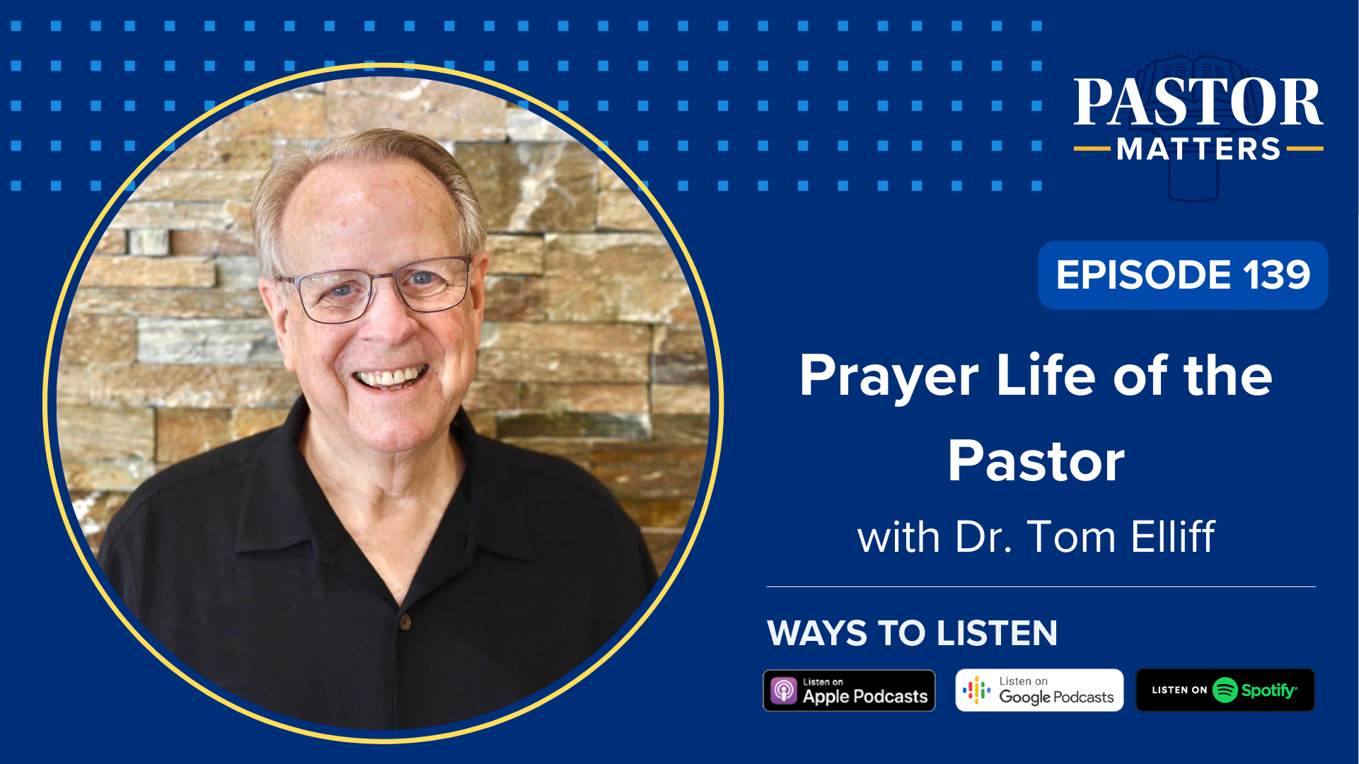 Episode 139: Prayer Life of the Pastor with Dr. Tom Elliff - Center for ...