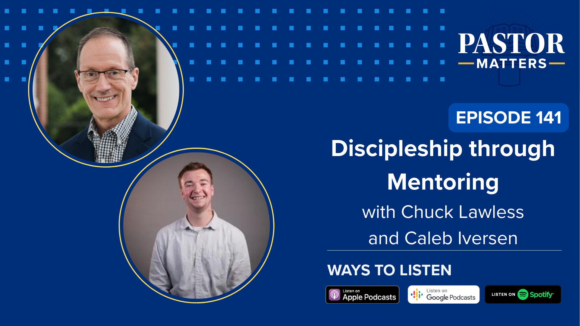 Episode 141: Discipleship through Mentoring - Center for Preaching and ...