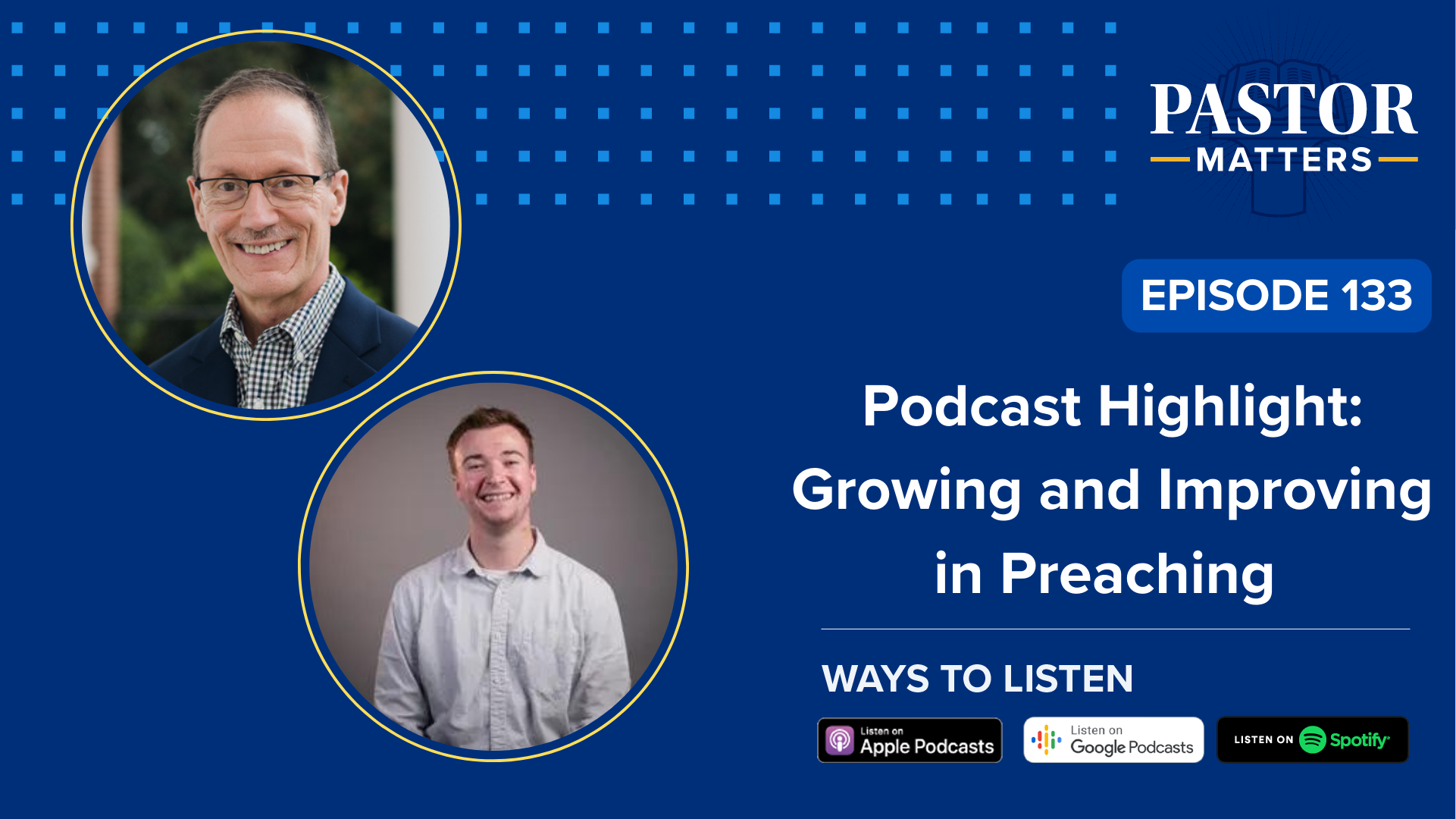 Podcast Highlight - Episode 133: Growing and Improving in Preaching ...