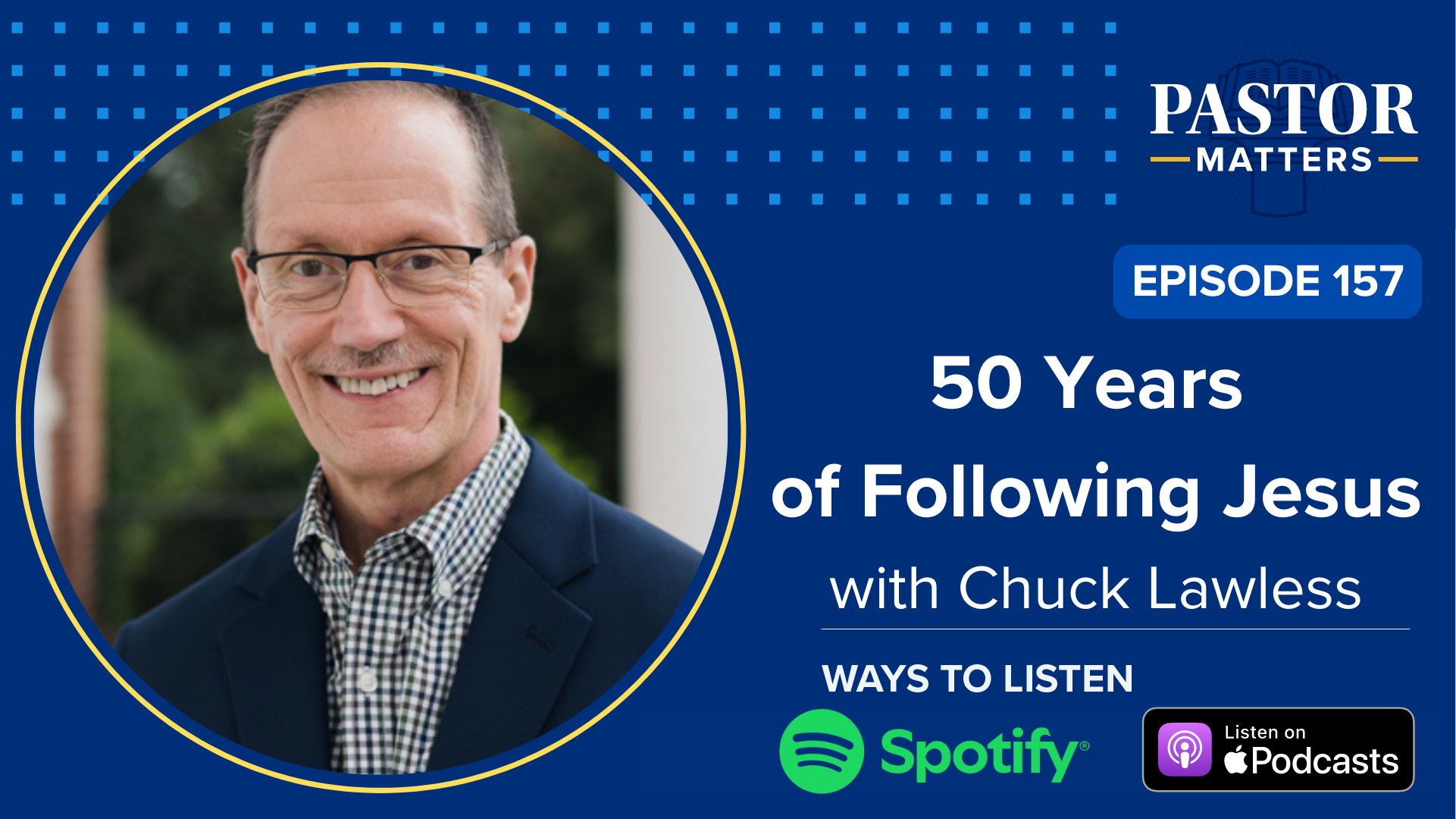 Episode 157: 50 Years of Following Jesus with Dr. Chuck Lawless ...