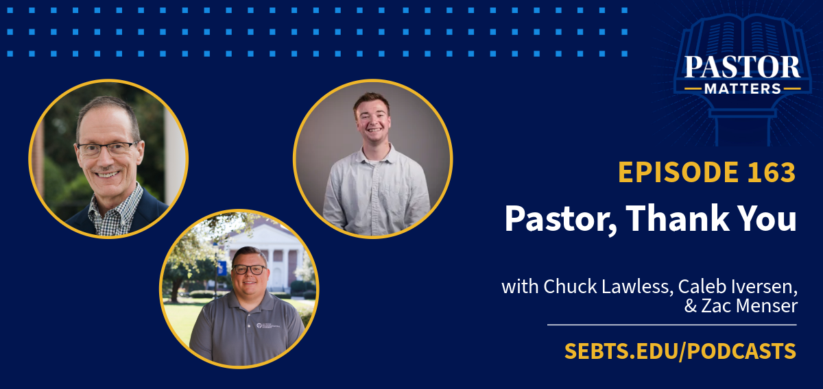 Episode 163: Pastor, Thank You - Center for Preaching and Pastoral ...