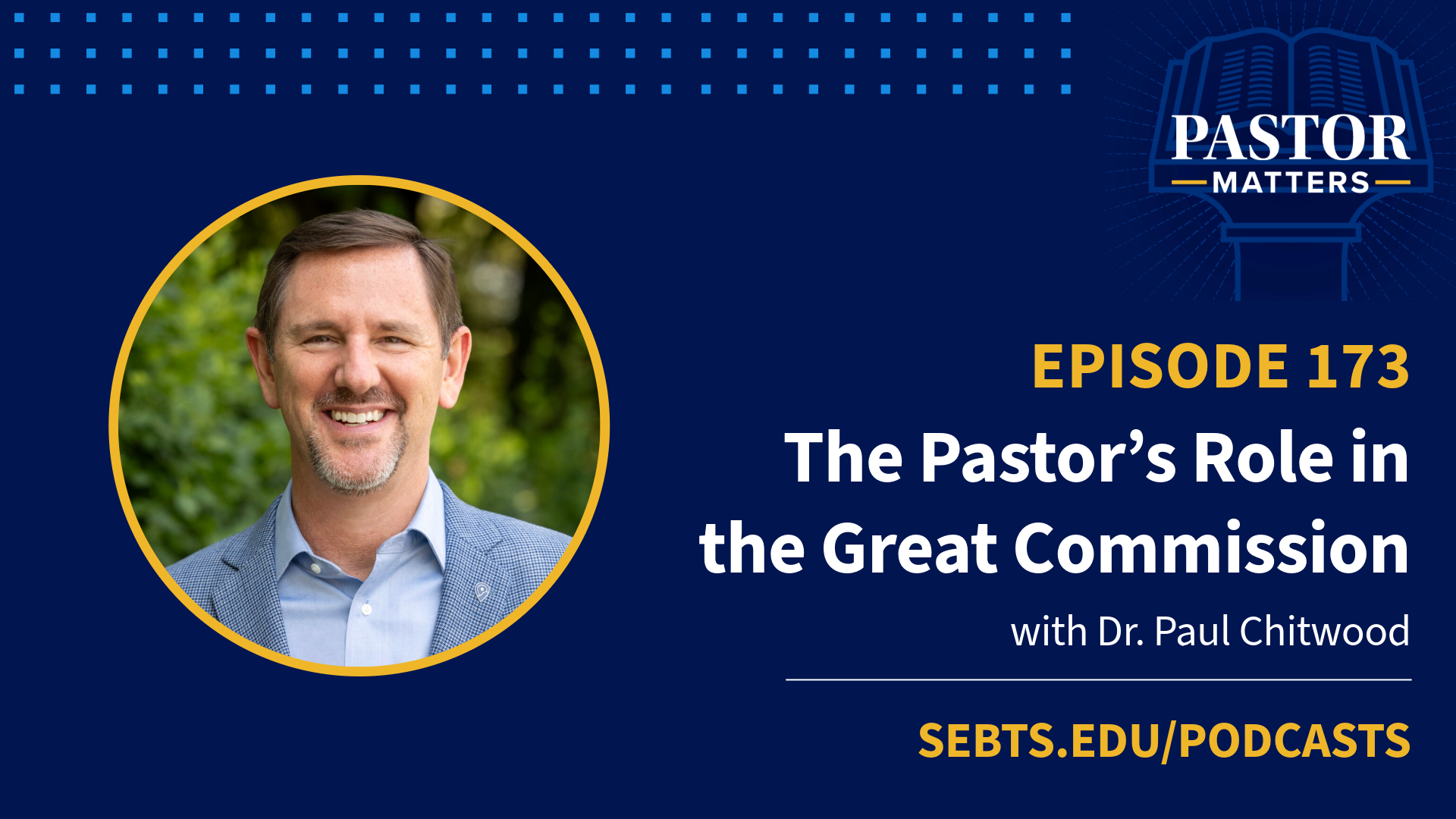 Episode 173: The Pastor's Role in the Great Commission - Center for ...