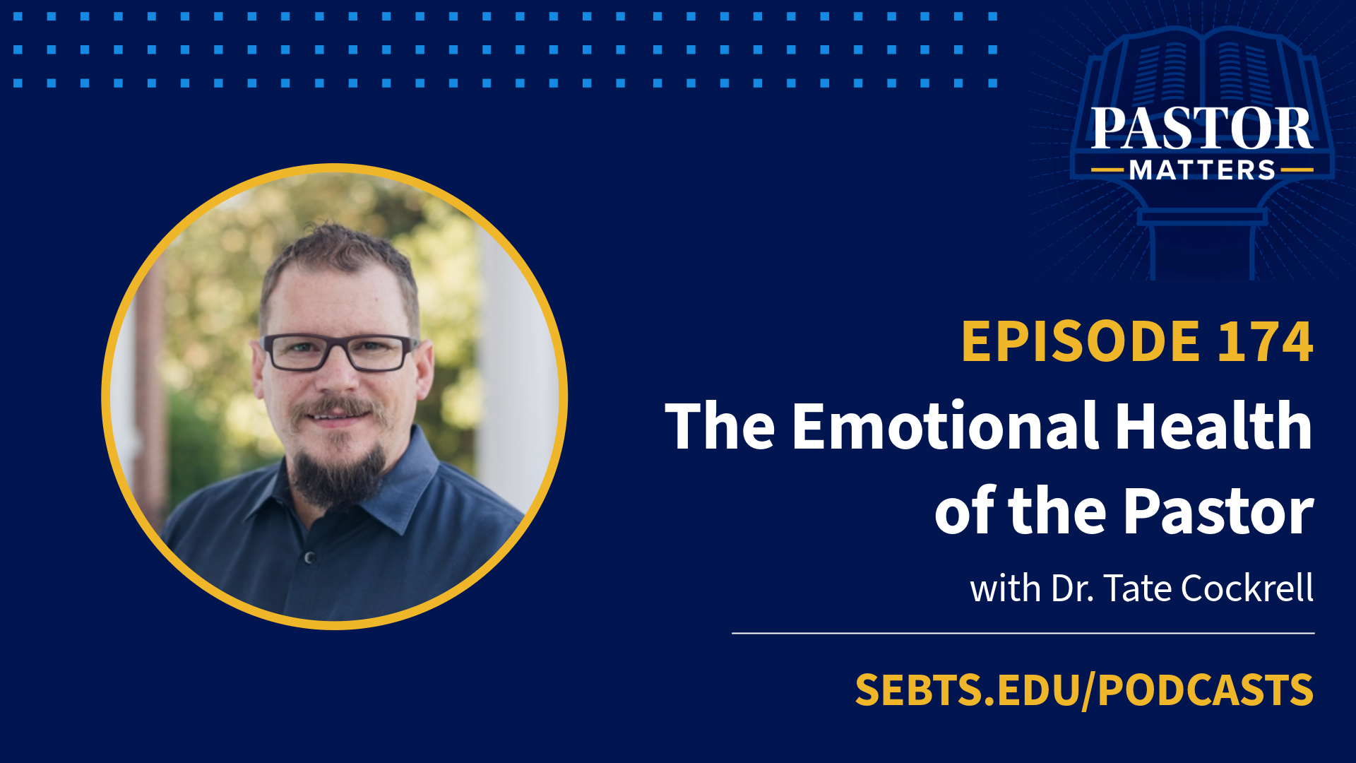 Episode 174: The Emotional Health of the Pastor - Center for Preaching ...