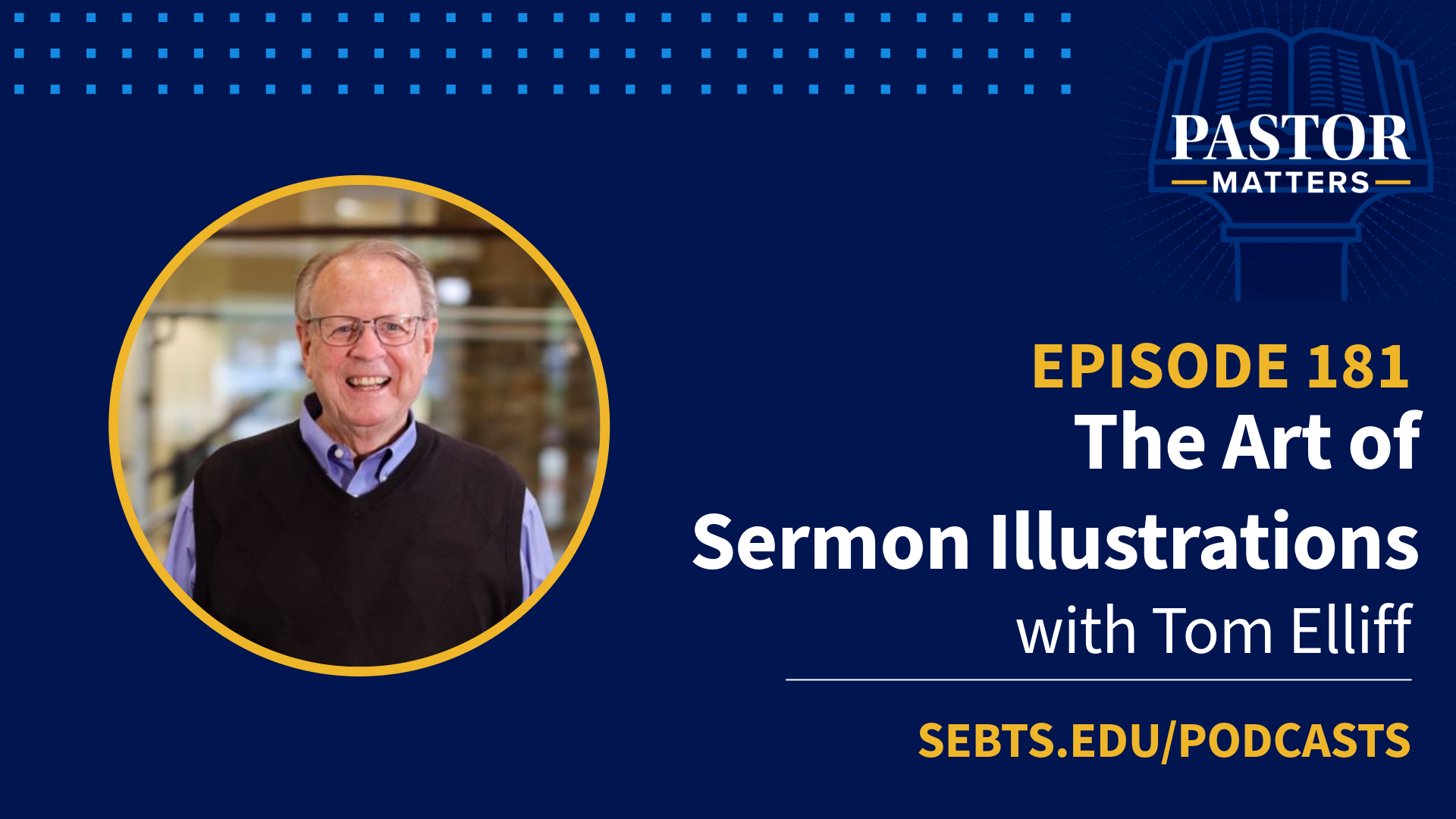 Episode 181: The Art of Sermon Illustrations with Tom Elliff - Center ...
