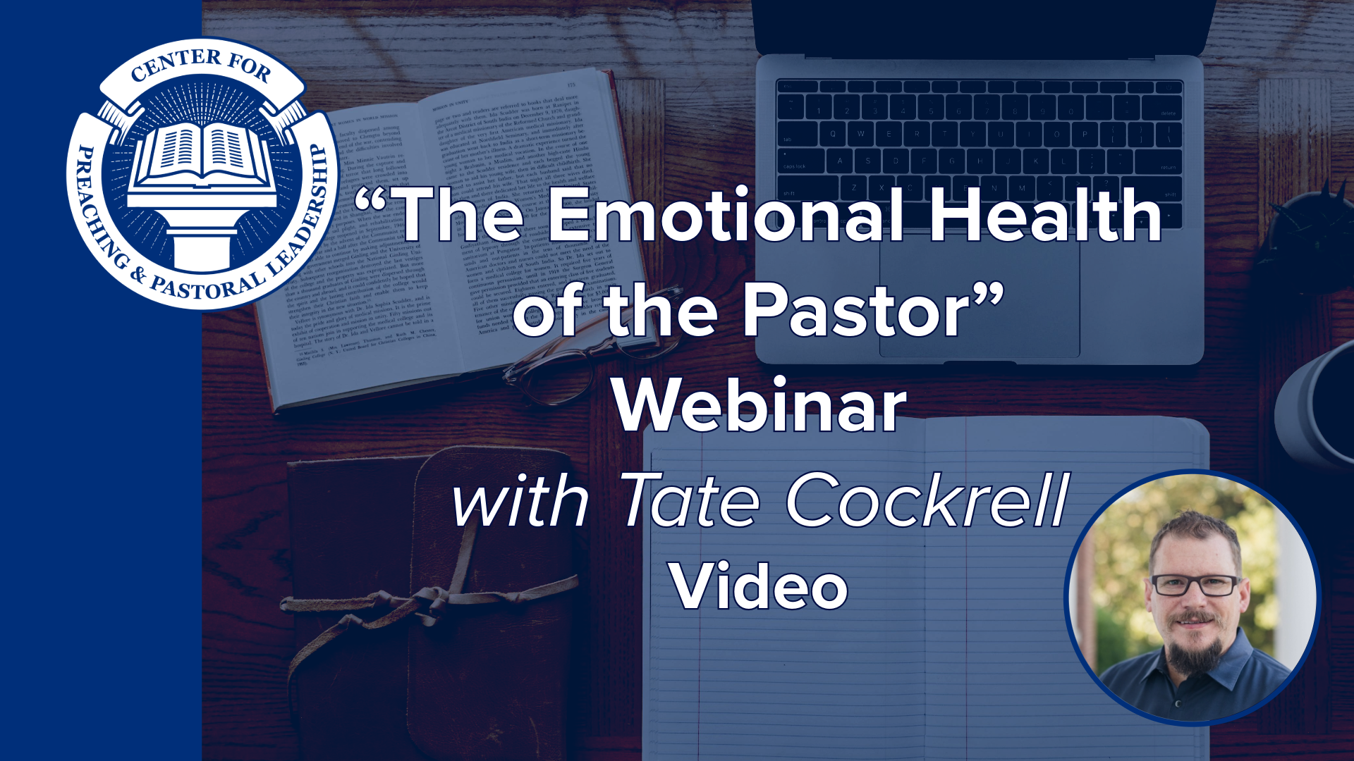 The Emotional Health of the Pastor Webinar Video - Center for Preaching ...