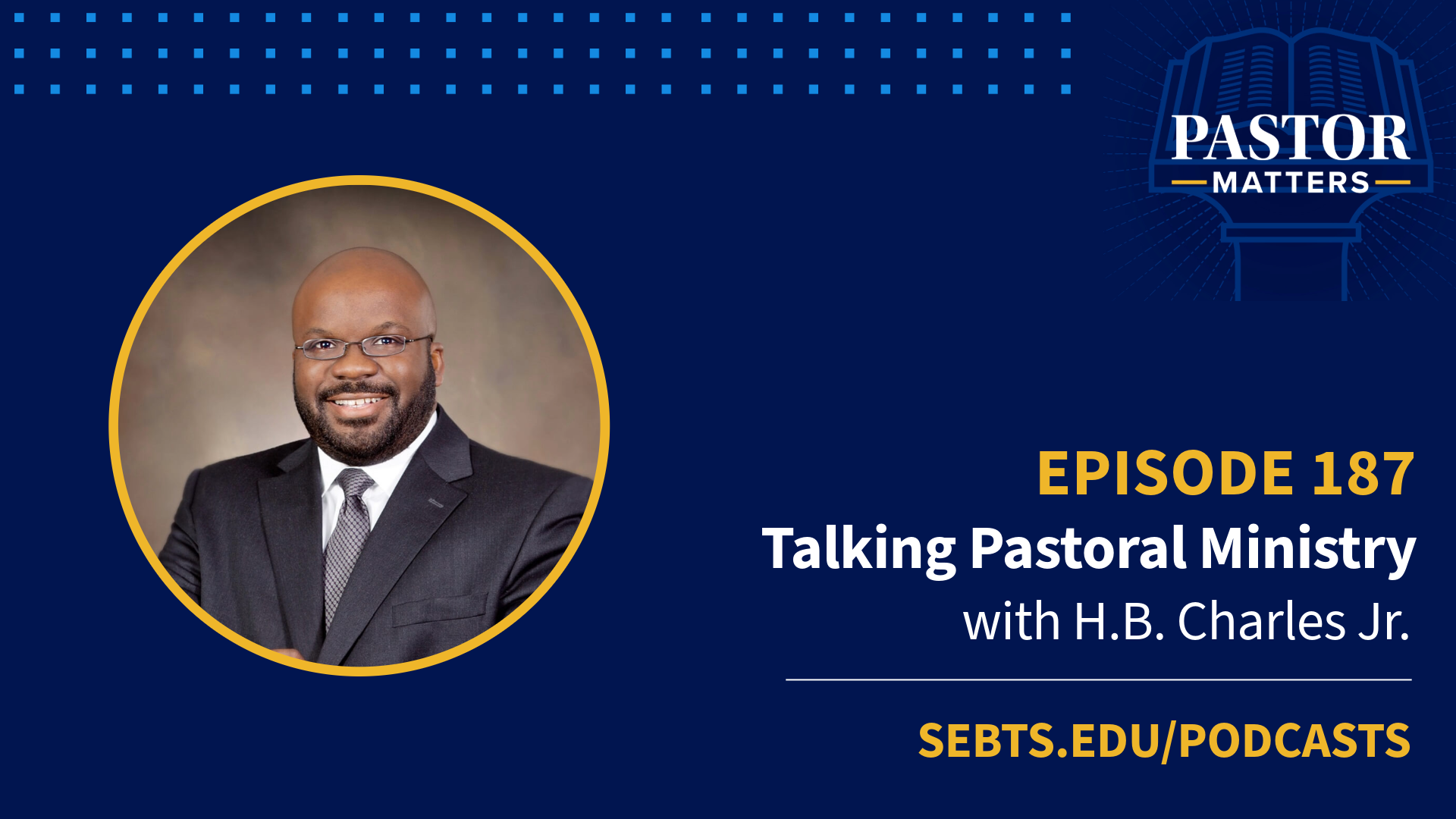 Episode 187: Talking Pastoral Ministry with H.B. Charles Jr. - Center ...