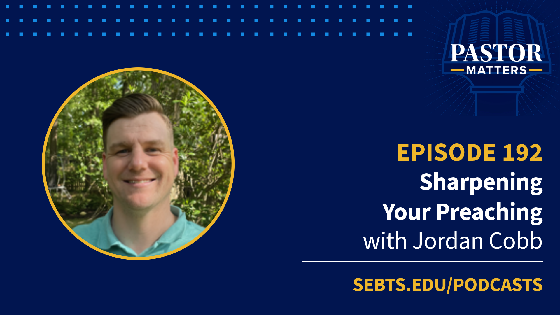 Episode 192: Sharpening Your Preaching with Jordan Cobb - Center for ...