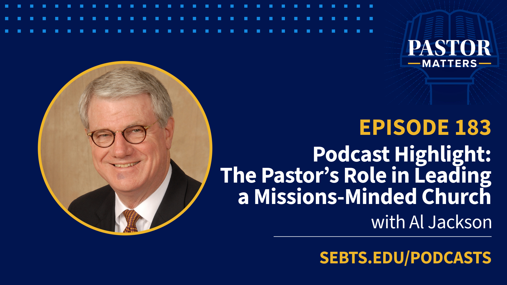 Podcast Highlight - Episode 183: The Pastor’s Role in Leading a ...