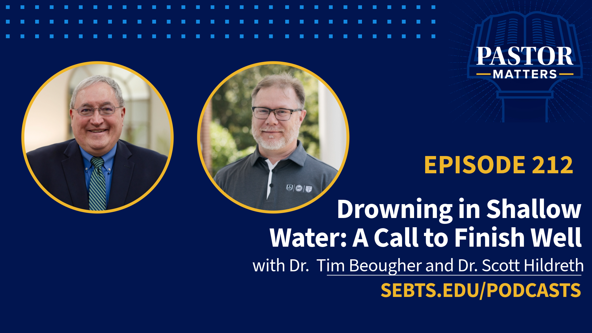 Episode 212 - Drowning in Shallow Water: A Call to Finish Well with Dr ...