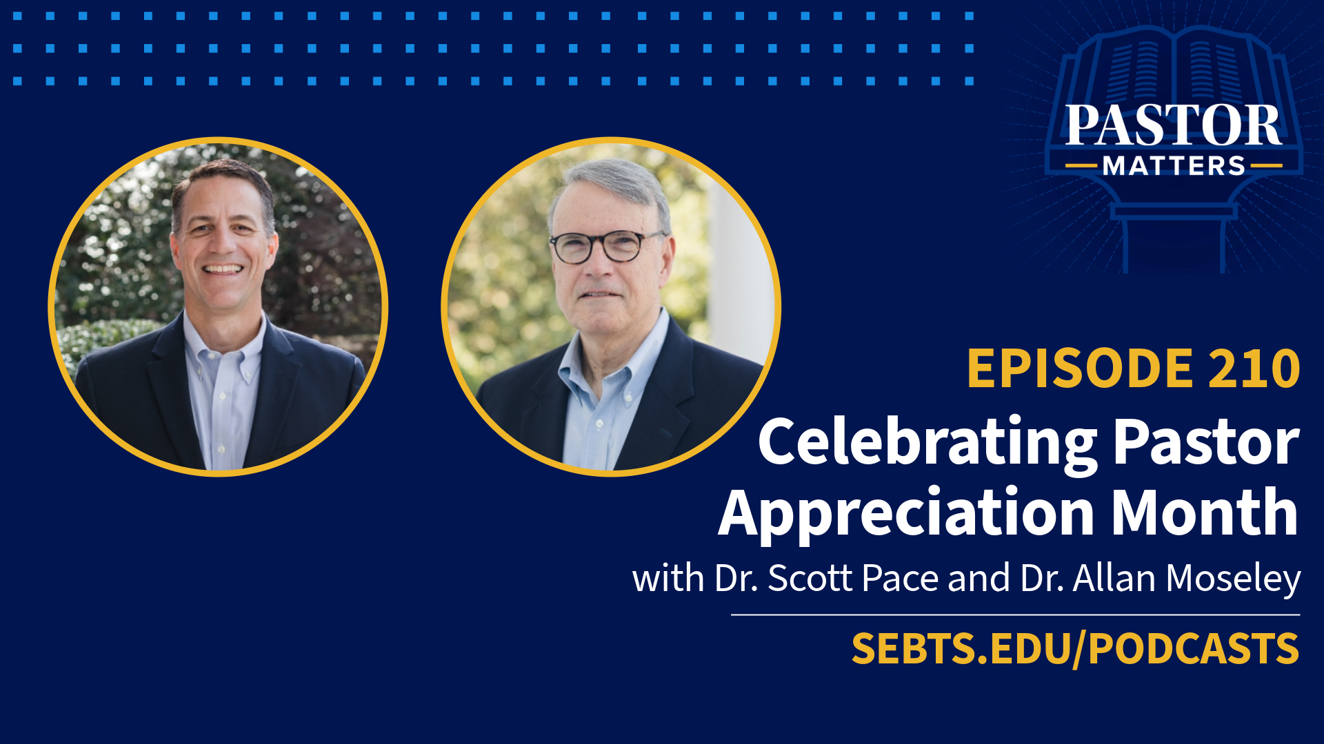 Episode 210: Celebrating Pastor Appreciation Month with Dr. Scott Pace ...
