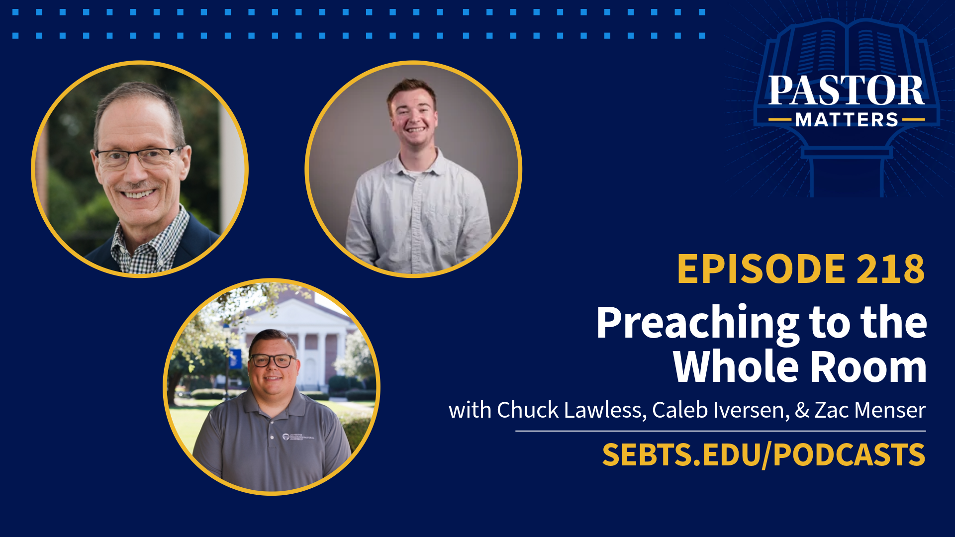 Episode 218 - Preaching to the Whole Room - Center for Preaching and ...