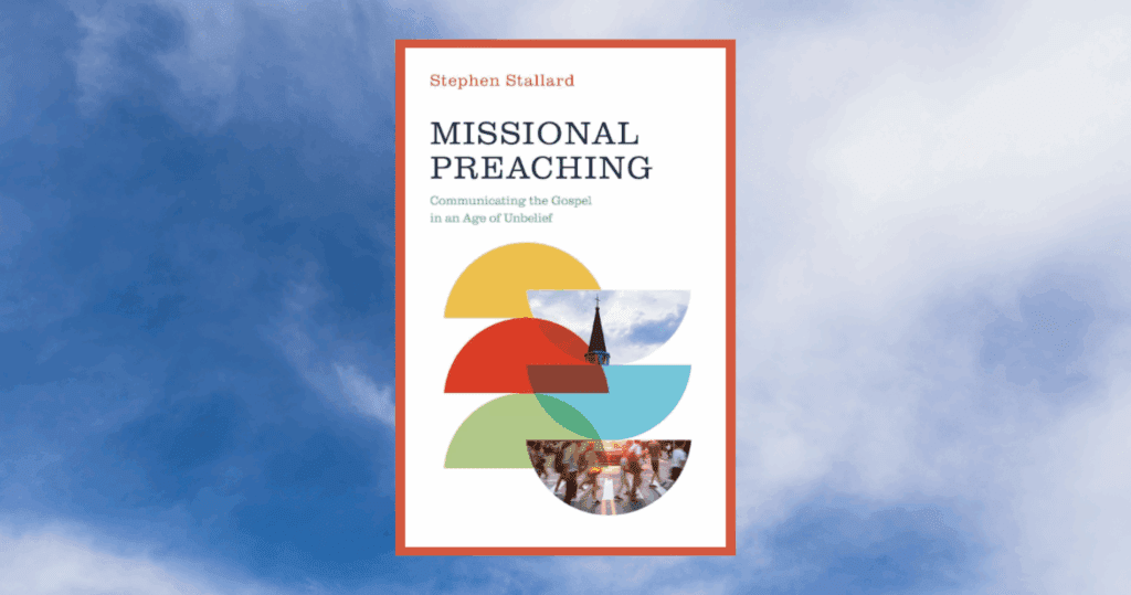 Recommended Resource - Missional Preaching: Communicating the Gospel in ...